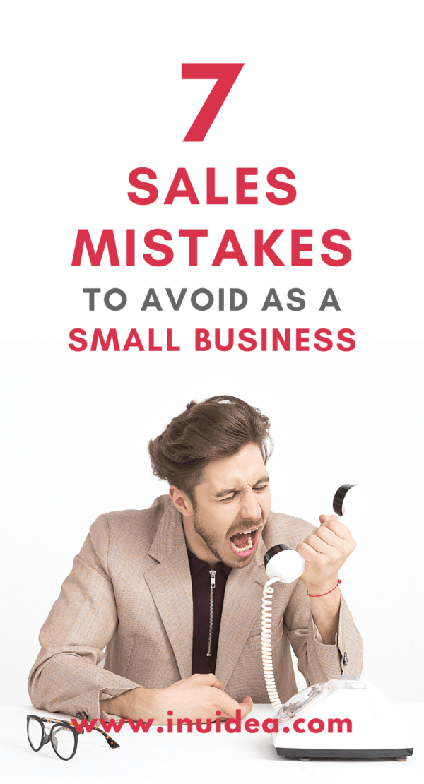 7 Sales Mistakes to Avoid as a Small Business