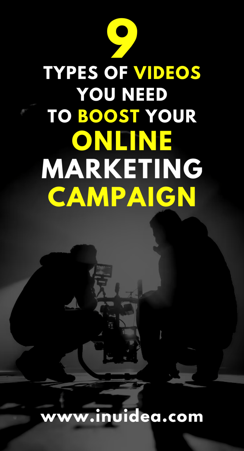 9 Types of Videos You Need To Boost Your Online Marketing Campaign
