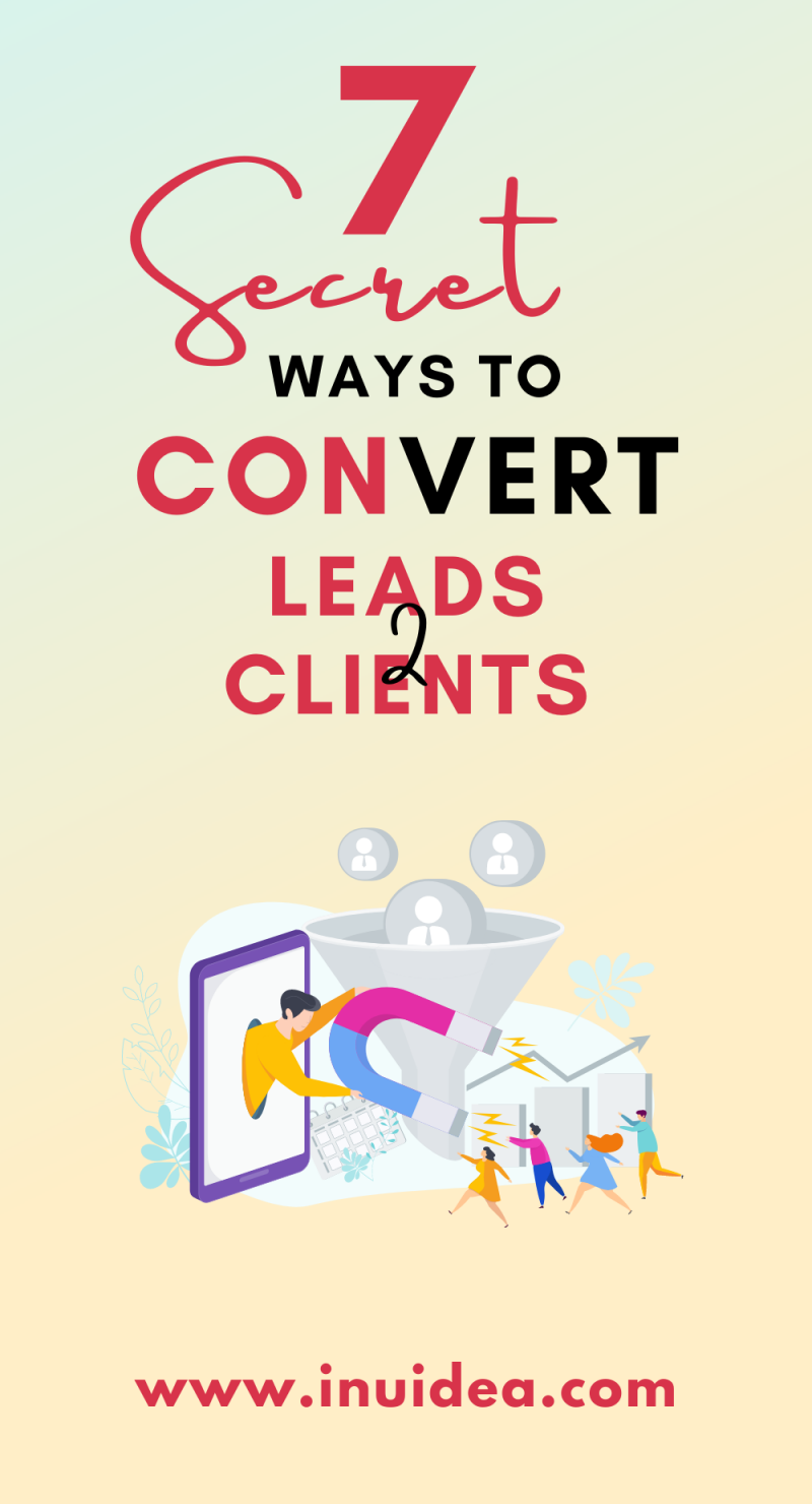 7 Secret Ways To Convert Your Leads to Clients Using Motivational Marketing