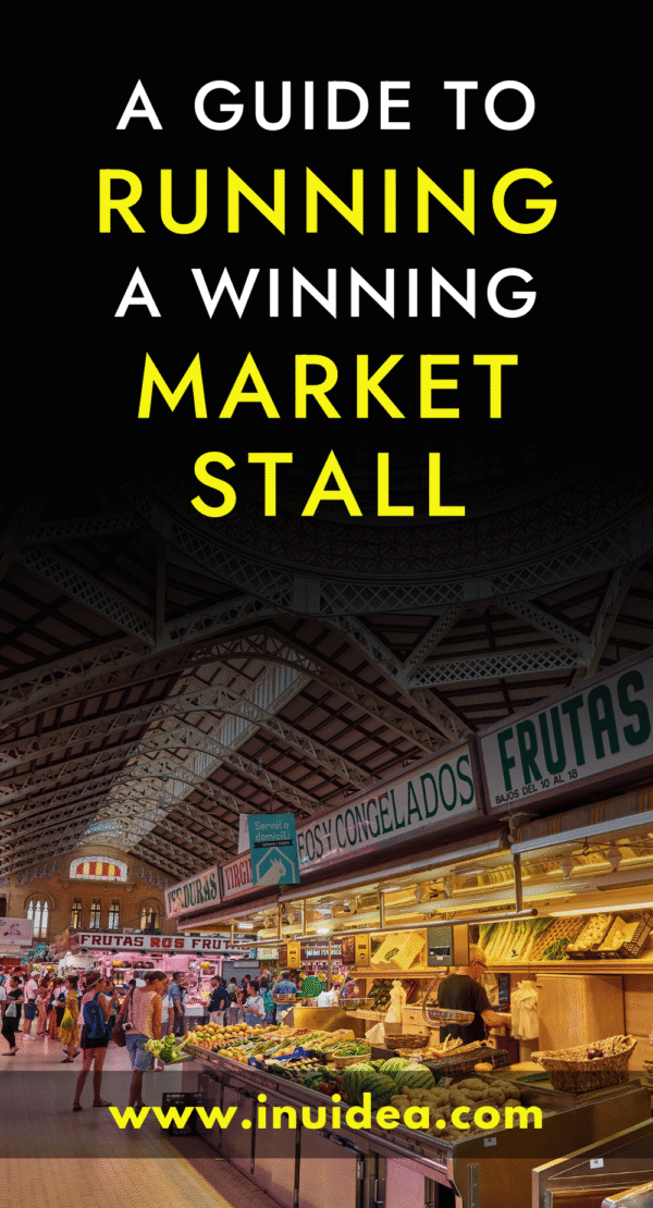 From Stall to Success: A Guide to Running a Winning Market Stall