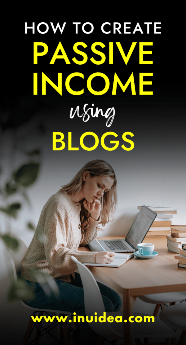 How to Create Passive Income Using Blogs (2025)