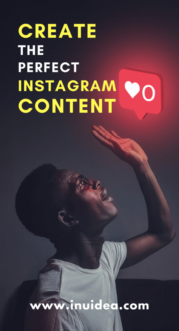 How to Create the Perfect Instagram Content for Business