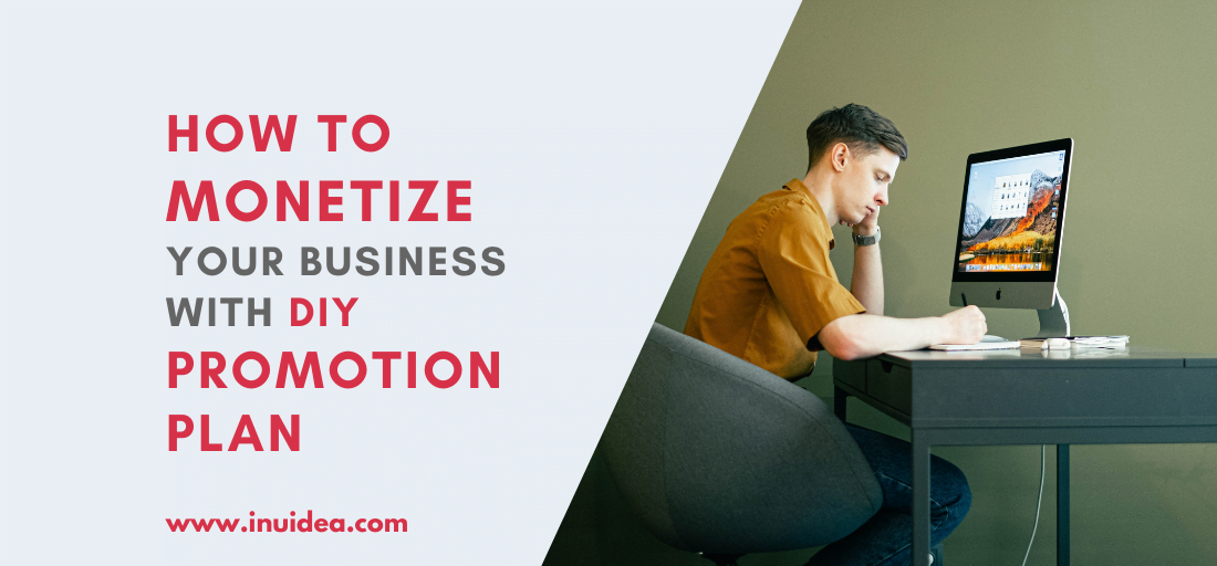 How to Monetize Your Business With Do It Yourself Promotion Plan