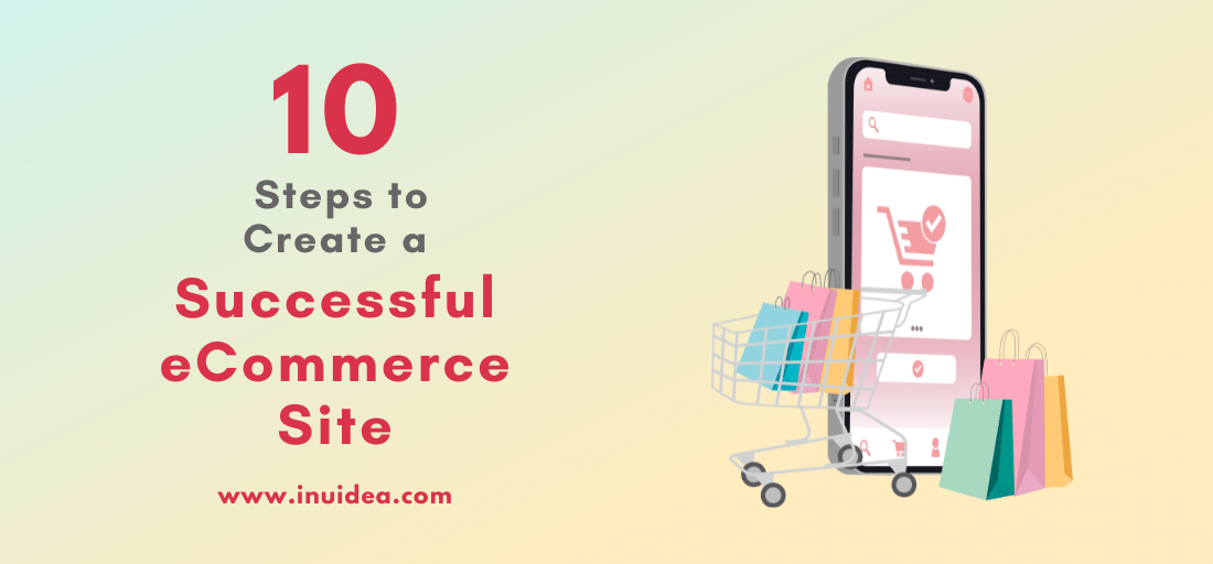 10 Steps to Create a Successful eCommerce Website