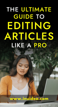The Ultimate Guide to Editing Articles Like a Pro