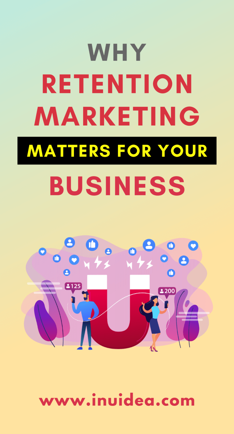 Why Retention Marketing Matters for Your Business